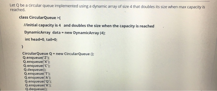 Solved Let Q be a circular queue implemented using a dynamic | Chegg.com