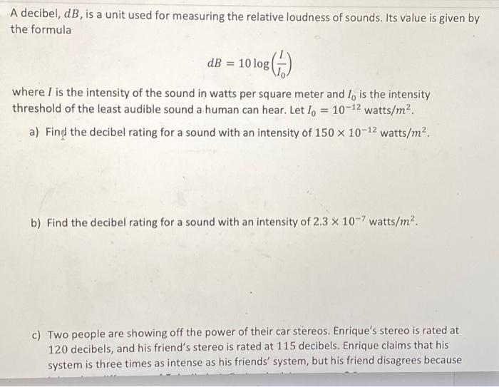 Solved A decibel, dB, is a unit used for measuring the | Chegg.com