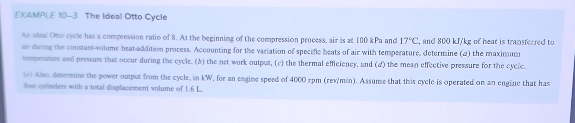 Solved EXAMPLE 10-3 The Ideal Otto Cycle An ideal Otto cycle | Chegg.com