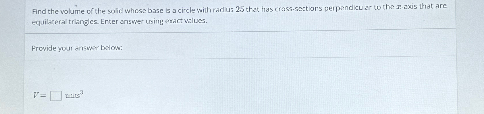 Solved Find the volume of the solid whose base is a circle | Chegg.com