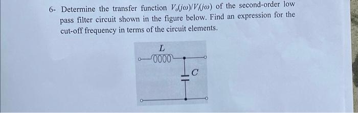 Solved 6- Determine the transfer function Vo(jω)/V((jω) of | Chegg.com