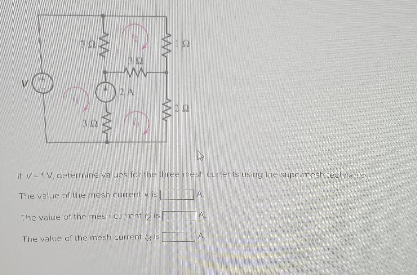 Solved If V=1 V, determine values for the three mesh | Chegg.com