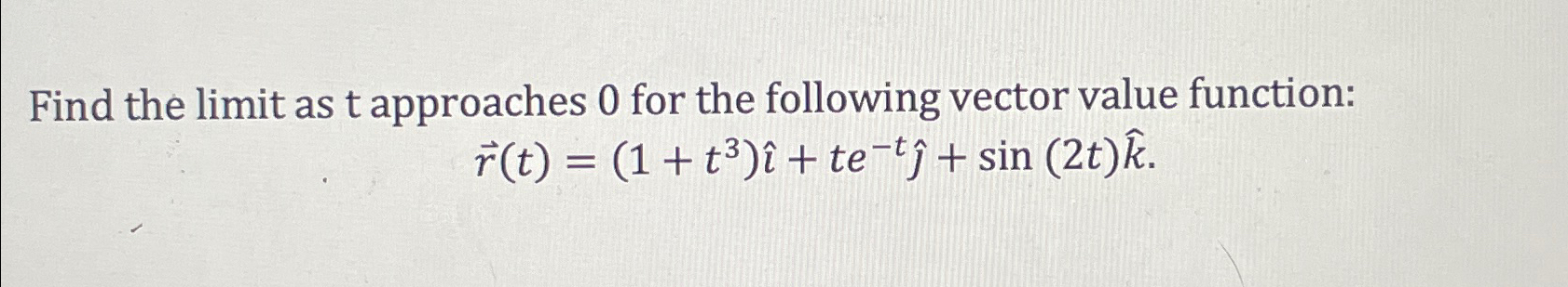 Solved Find the limit as t ﻿approaches 0 ﻿for the following | Chegg.com