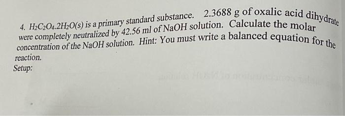 Solved 4. H2C2O4⋅2H2O(s) is a primary standard substance. | Chegg.com