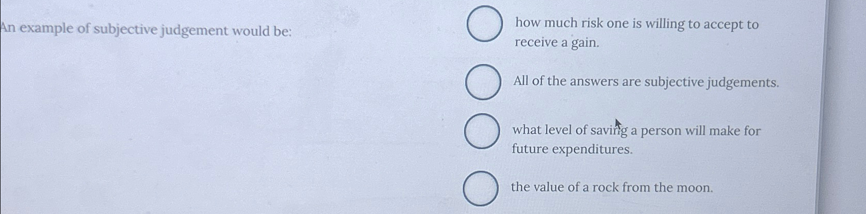 Solved An example of subjective judgement would be:how much | Chegg.com