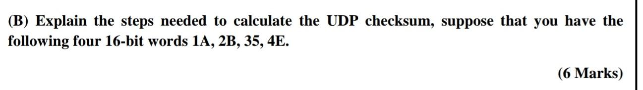 Solved (B) Explain the steps needed to calculate the UDP | Chegg.com