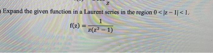 Solved Expand The Given Function In A Laurent Series In The