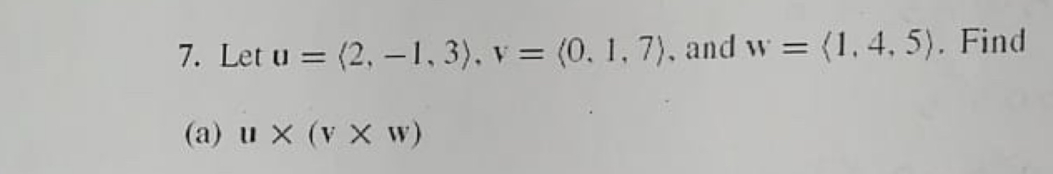 Solved Let u=(:2,-1,3:),v=(:0,1,7:), and w=(:1,4,5:). | Chegg.com Solved Let u=(:2,-1,3:),v=(:0,1,7:), and w=(:1,4,5:). | Chegg.com