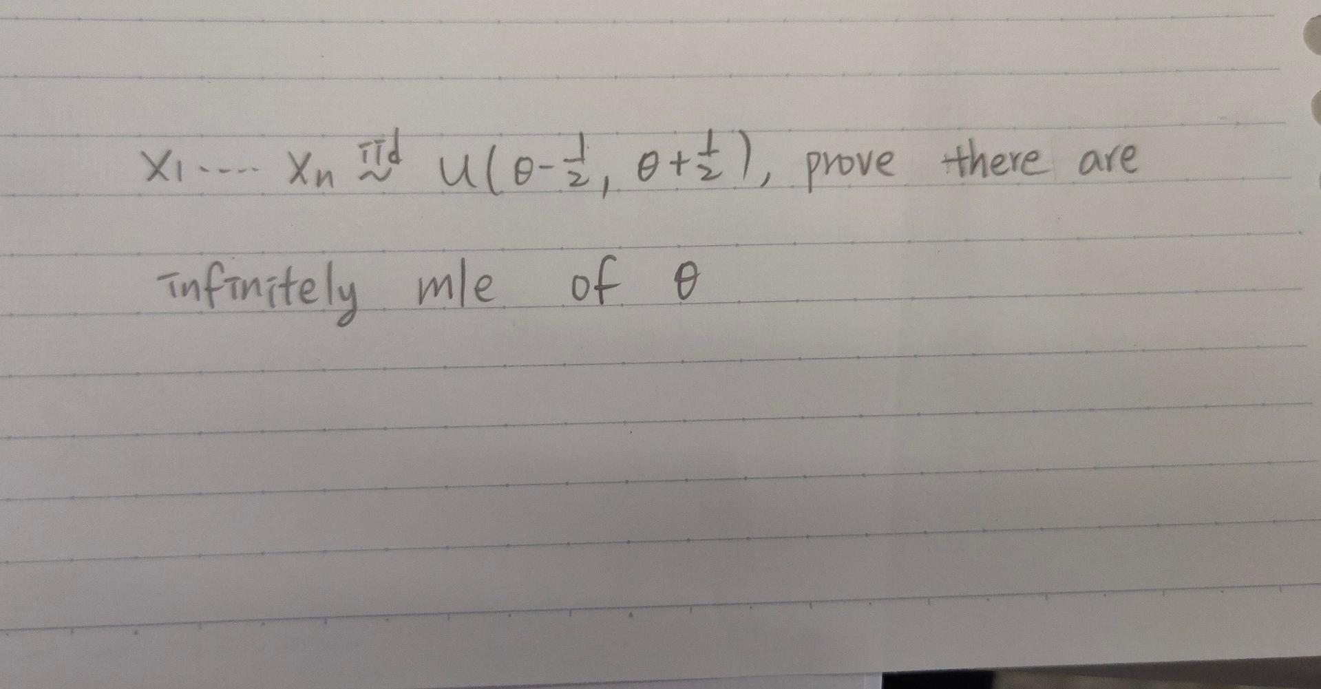 Solved x1…xn∼ iid u(θ−21,θ+21), prove there are infinitely | Chegg.com
