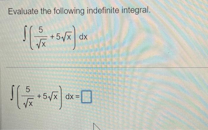 Solved Evaluate the following indefinite integral. | Chegg.com