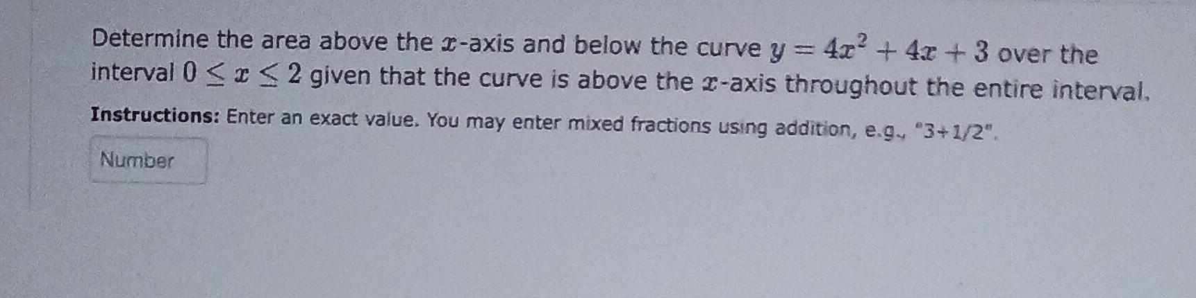 Solved Determine the area above the x-axis and below the | Chegg.com