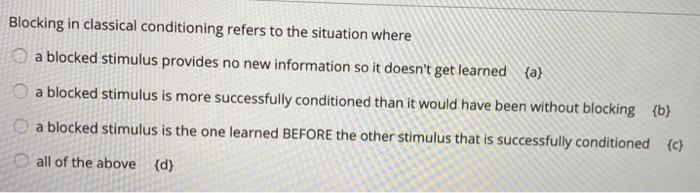 Solved Blocking in classical conditioning refers to the | Chegg.com