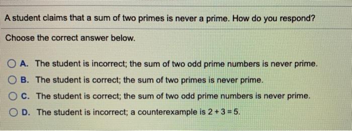 Solved A student claims that a sum of two primes is never a | Chegg.com