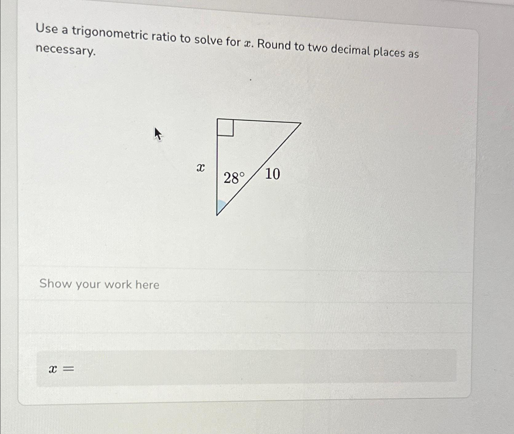 Solved Use a trigonometric ratio to solve for x. ﻿Round to | Chegg.com