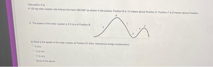 Solved Calcuation 5b) A 100 kg roller coaster ride follows | Chegg.com