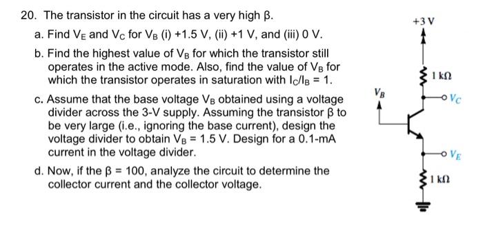 Solved 20. The transistor in the circuit has a very high β. | Chegg.com