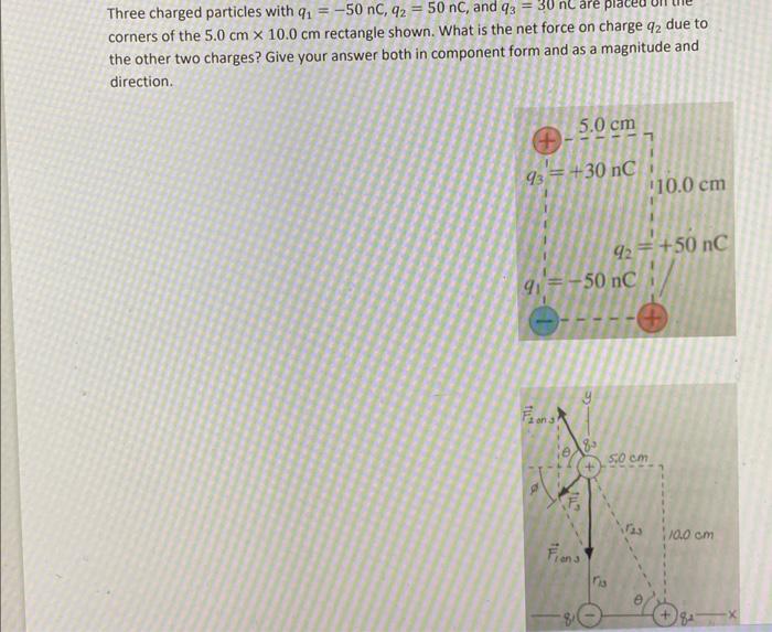 Solved Three charged particles with q1=−50nC,q2=50nC, and | Chegg.com
