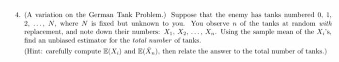 Solved 4. (A variation on the German Tank Problem.) Suppose | Chegg.com