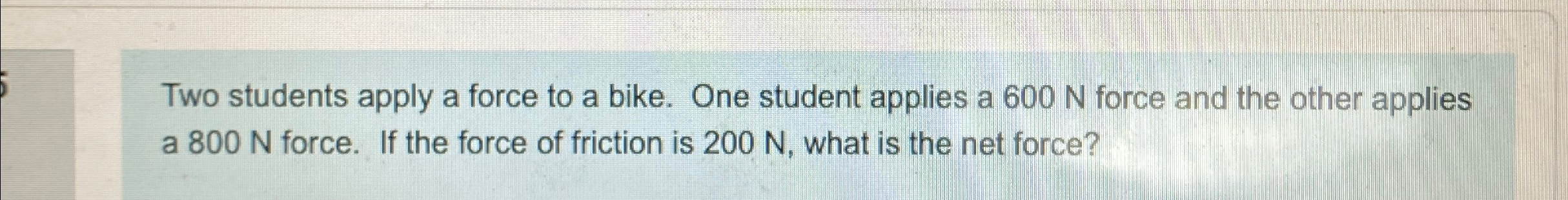 Solved Two students apply a force to a bike. One student | Chegg.com