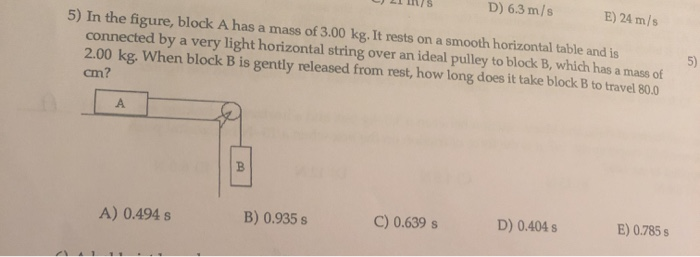 Solved 5) 5) In the figure, block A has a mass of 3.00 kg. | Chegg.com