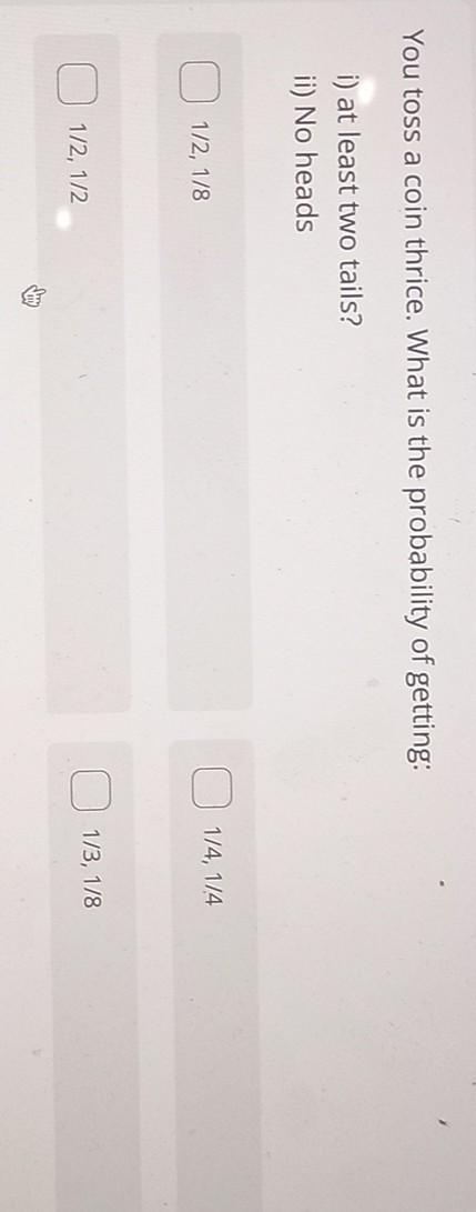 Solved You toss a coin thrice. What is the probability of | Chegg.com