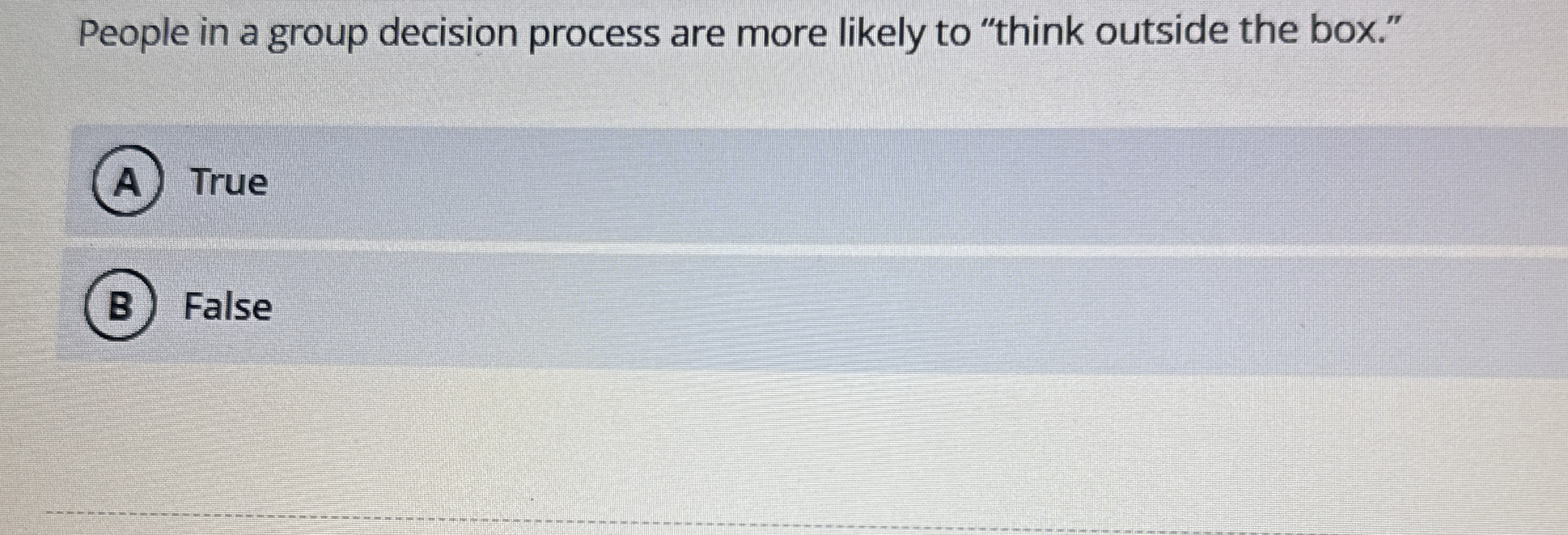 Solved People in a group decision process are more likely to | Chegg.com