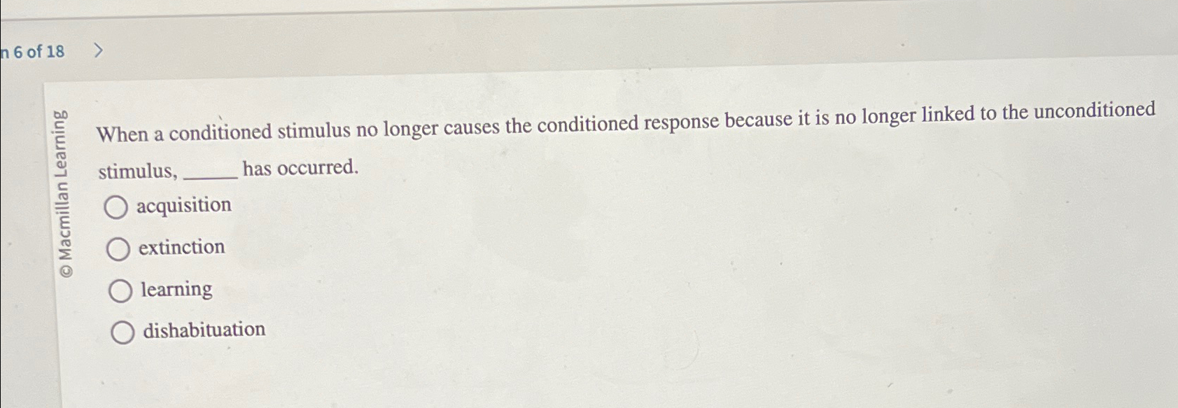 Solved 6 ﻿of 18When a conditioned stimulus no longer causes | Chegg.com