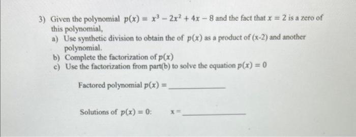 Solved 3) Given the polynomial p(x)=x3−2x2+4x−8 and the fact | Chegg.com
