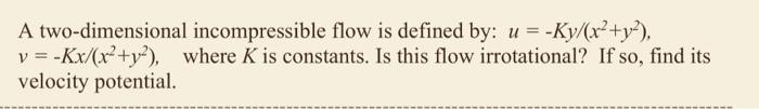 Solved A two-dimensional incompressible flow is defined by: | Chegg.com