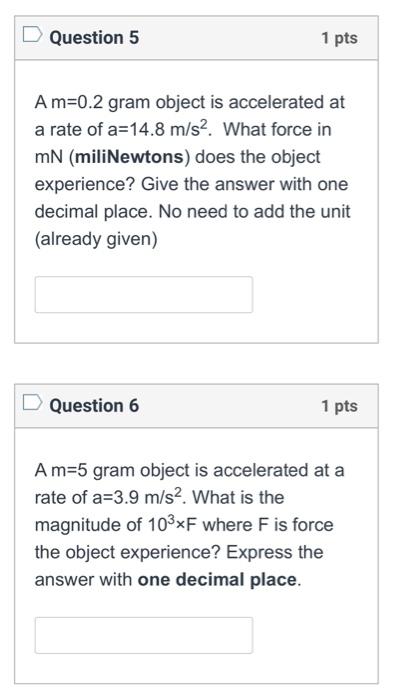 Solved 1) A m=0.2 gram object is accelerated at a rate of | Chegg.com