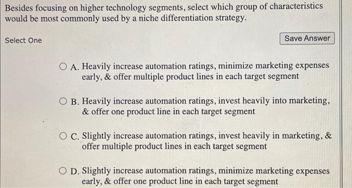 Solved Besides focusing on higher technology segments, | Chegg.com