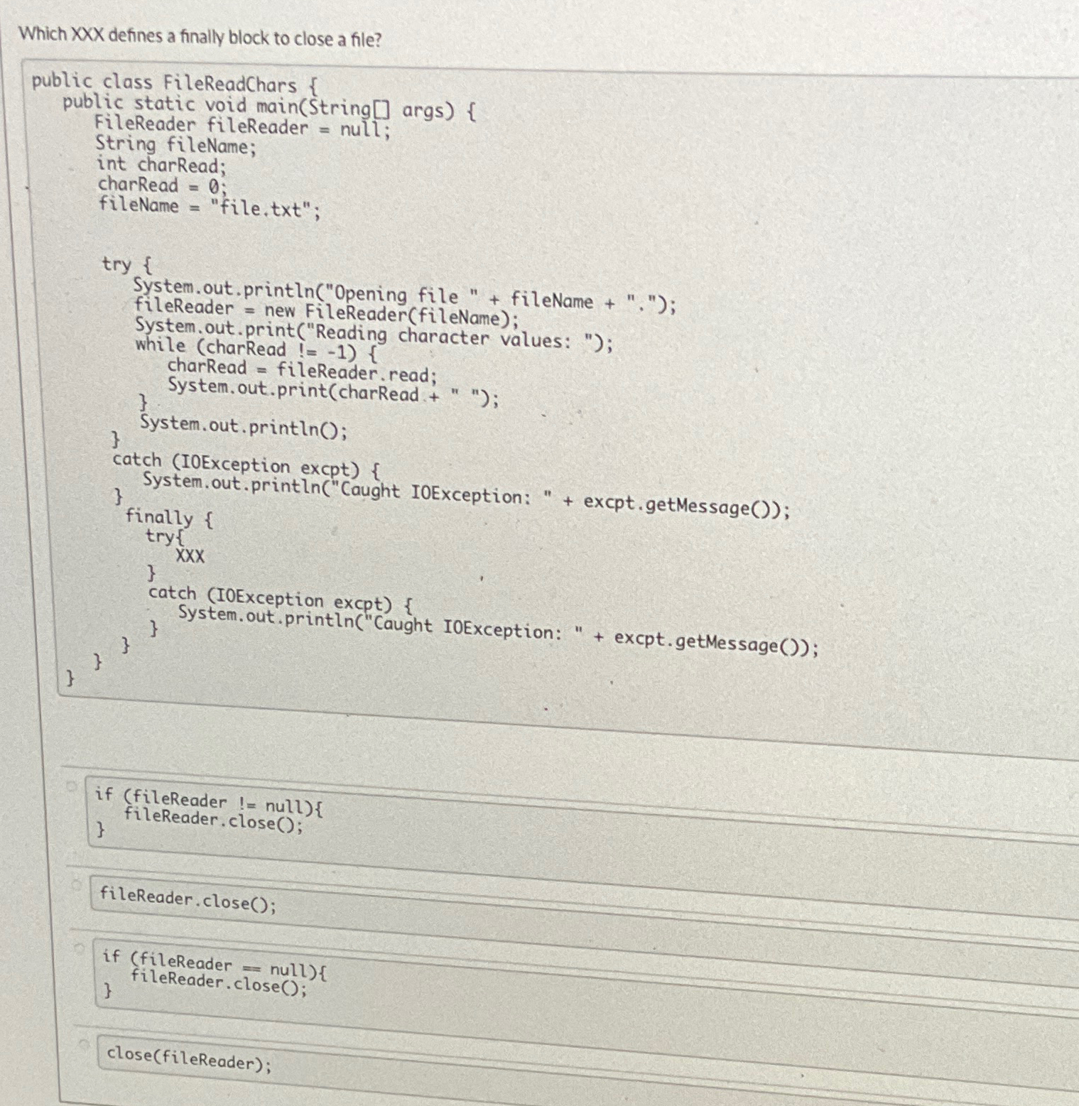 Solved Which XXX defines a finally block to close a file? | Chegg.com