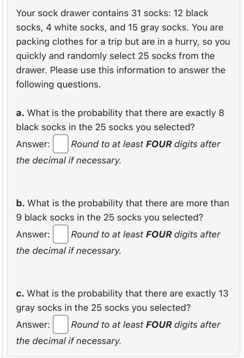 Solved Your sock drawer contains 31 socks: 12 black socks, 4 | Chegg.com