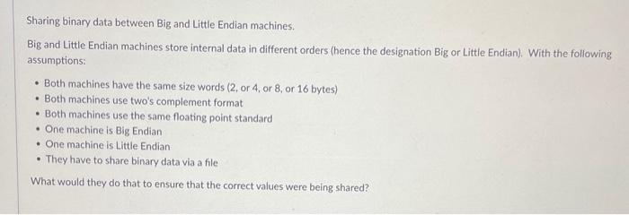 Solved Sharing binary data between Big and Little Endian | Chegg.com