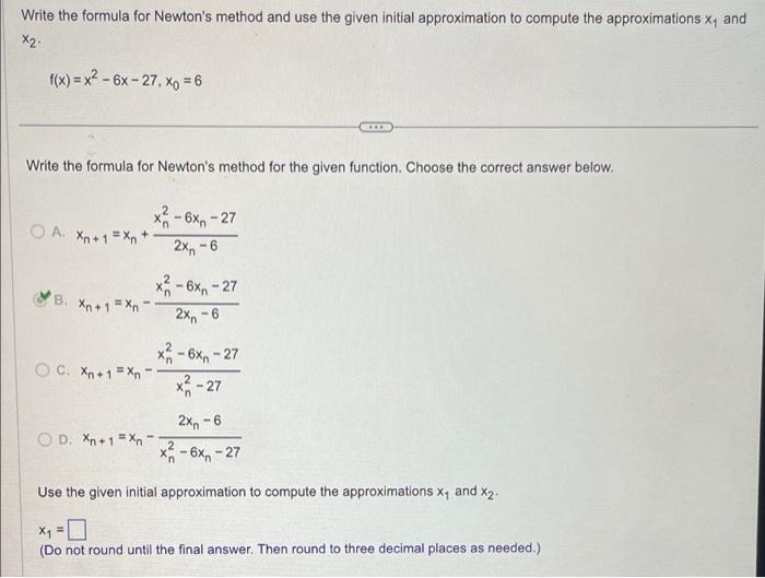 Solved Write the formula for Newton's method and use the | Chegg.com