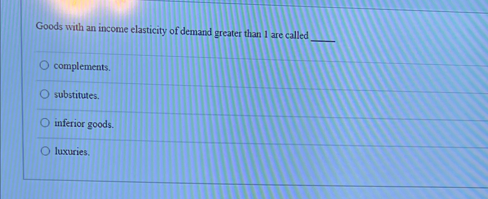 Solved Goods with an income elasticity of demand greater | Chegg.com