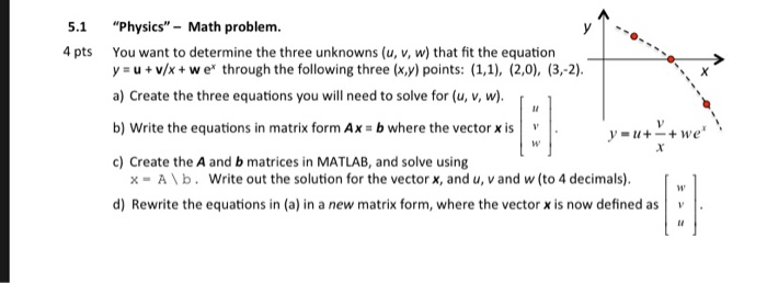 Solved 5.1 4 pts "Physics" - Math problem. You want to | Chegg.com