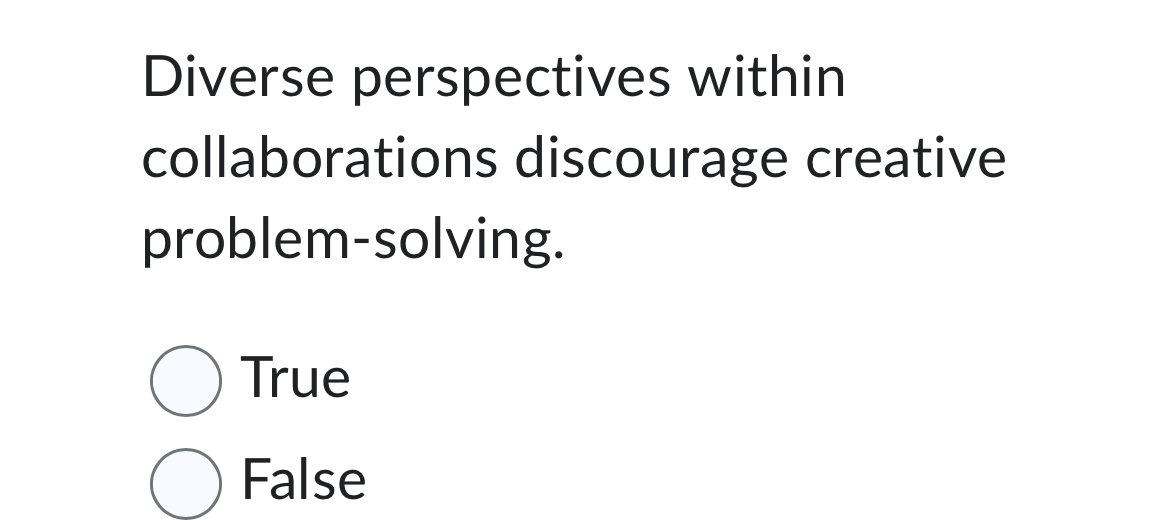 Solved Diverse perspectives within collaborations discourage | Chegg.com