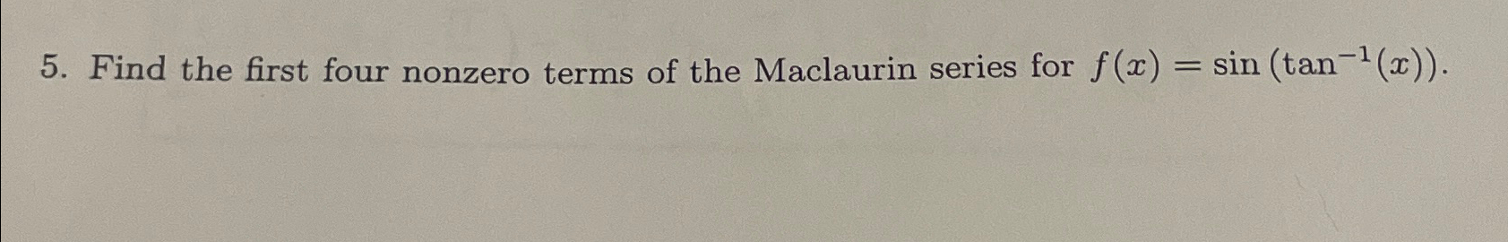 Solved Find the first four nonzero terms of the Maclaurin | Chegg.com