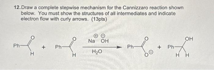 Solved 12.Draw a complete stepwise mechanism for the | Chegg.com