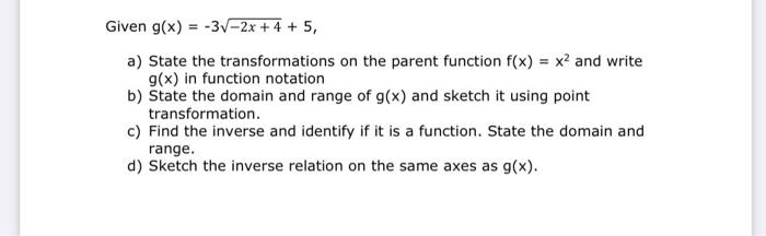 Solved Given g(x) = -3√−2𝑥 + 4 + 5,a) State the | Chegg.com
