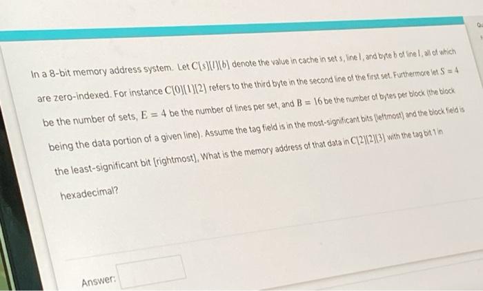 Solved In a 8-bit memory address system. Let C(5)[I][b] | Chegg.com