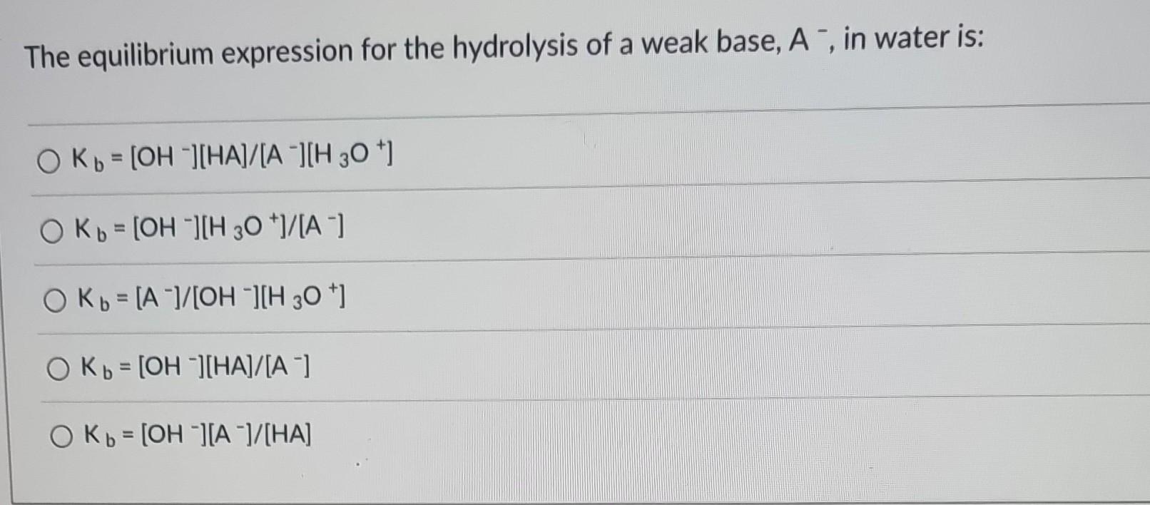 Solved The equilibrium expression for the hydrolysis of a | Chegg.com