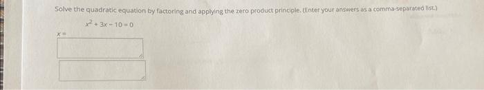 Solved Solve the quadratic equation by factoring and | Chegg.com