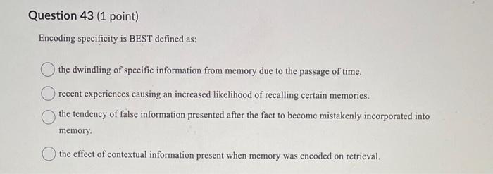 Solved Question 43 1 Point Encoding Specificity Is Best
