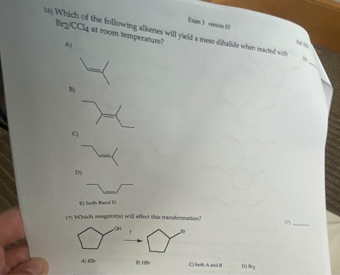 Solved 16) Which of the followin Br2/CCC4 at room | Chegg.com