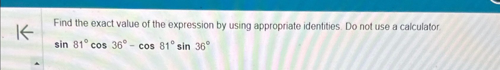 Solved Find the exact value of the expression by using | Chegg.com