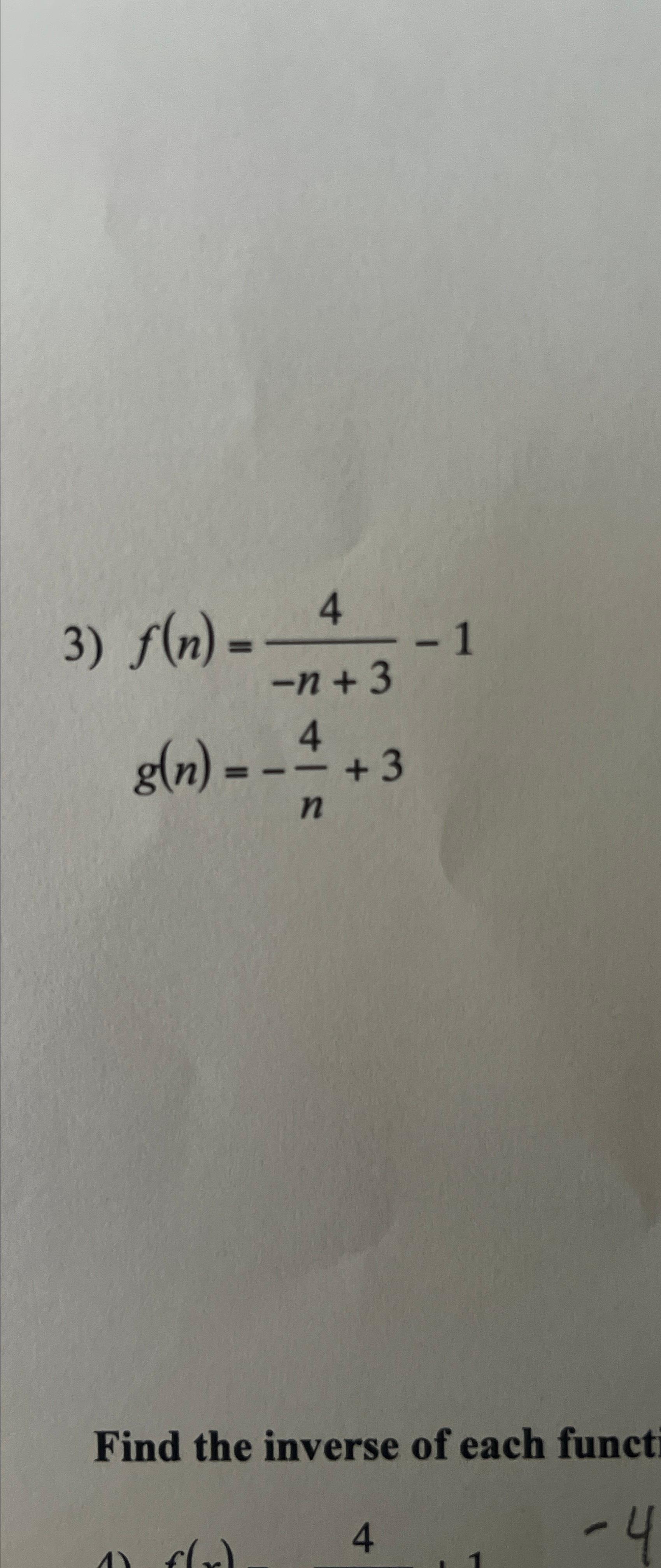 Solved f(n)=4-n+3-1g(n)=-4n+3Find the inverse of each | Chegg.com