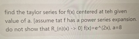 Solved find the taylor series for f(x) ﻿centered at the | Chegg.com