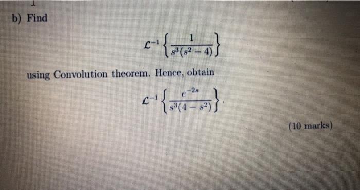 Solved b) Find using Convolution theorem. Hence, obtain E- | Chegg.com
